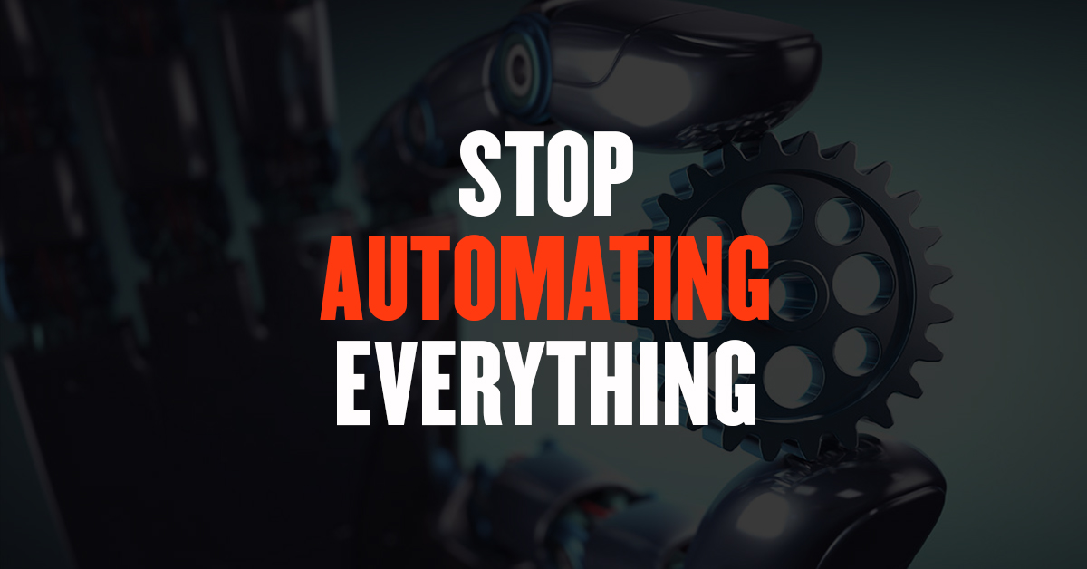 Don't Automate 100% Of Your Sales Process! - Trade Business Success ...